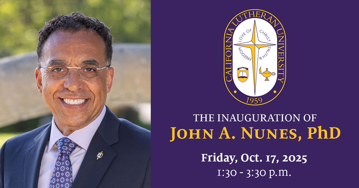 Inauguration of John A. Nunes | Cal Lutheran